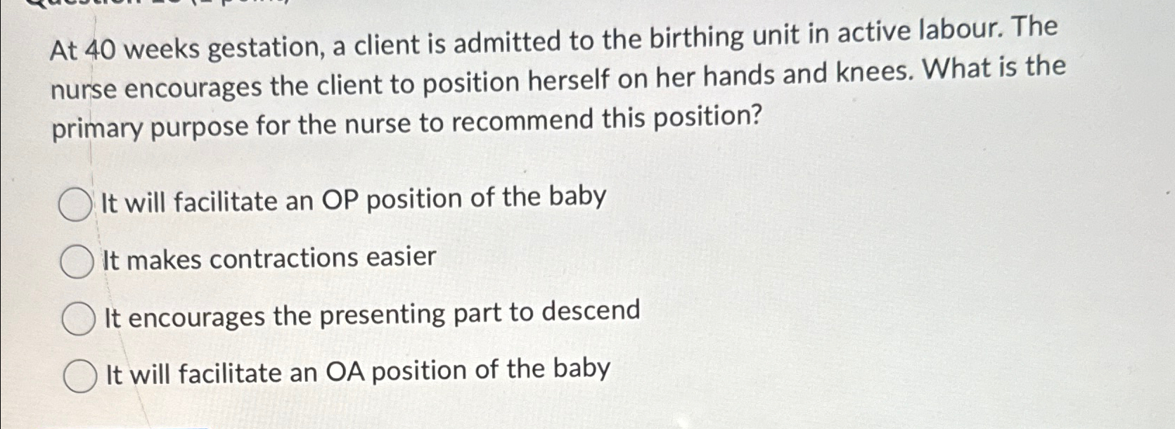 Solved At 40 ﻿weeks gestation, a client is admitted to the | Chegg.com