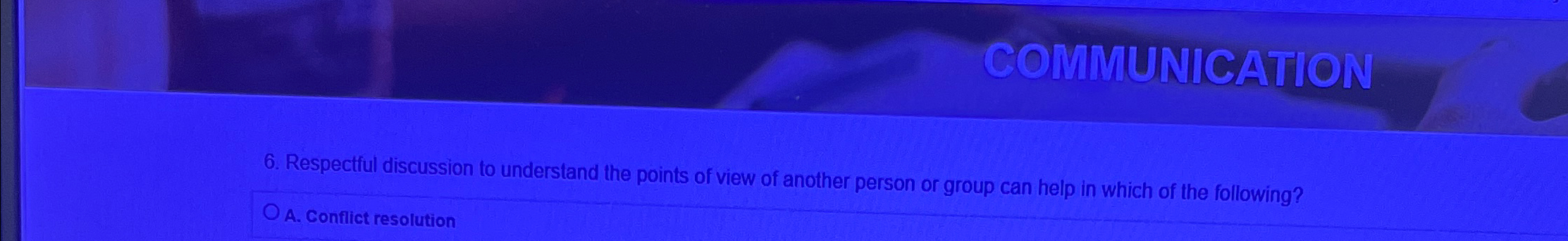 Solved COMMUNICATION6. ﻿Respectful discussion to understand | Chegg.com