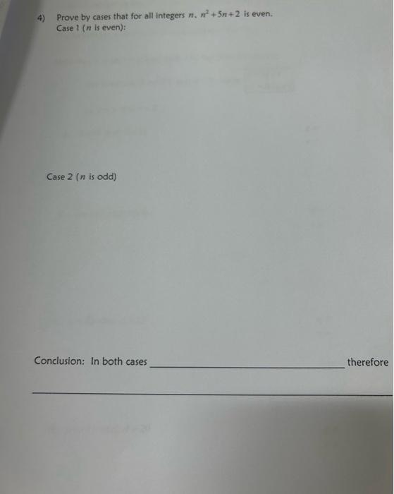 Solved 4) Prove by cases that for all integers n,n2+5n+2 is | Chegg.com
