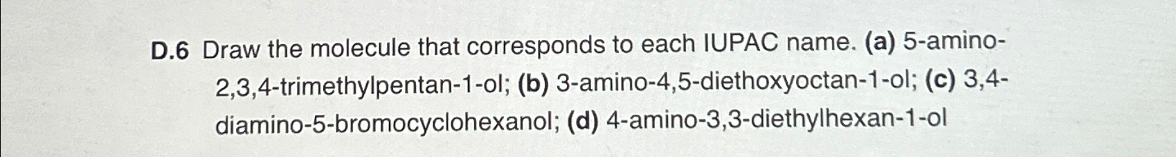 Solved D. 6 ﻿Draw the molecule that corresponds to each | Chegg.com