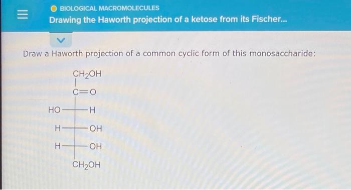 Solved BIOLOGICAL MACROMOLECULES Drawing the Haworth | Chegg.com