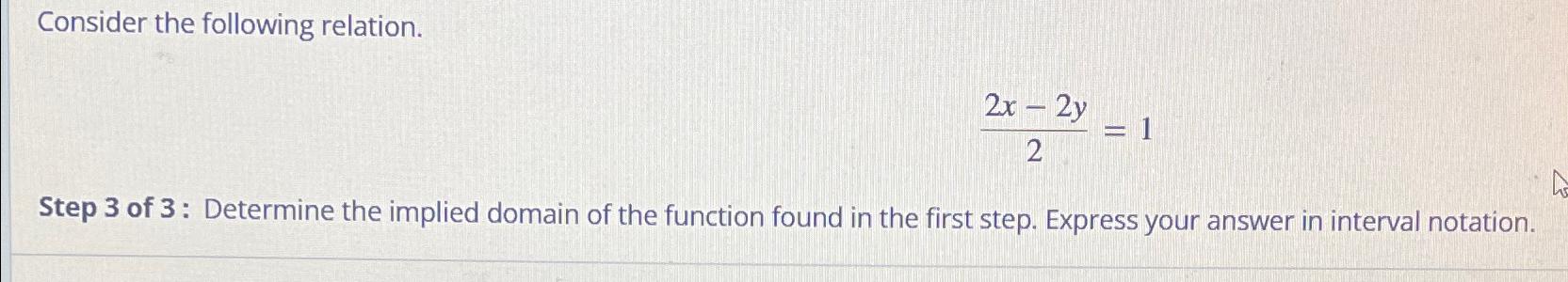 Solved Consider the following relation.2x-2y2=1Step 3 ﻿of 3 | Chegg.com