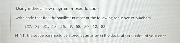 Using either a flow diagram or pseudo code write code | Chegg.com