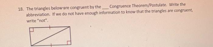 Solved Congruence Theorem/Postulate. Write the 18. The | Chegg.com