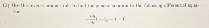 Solved Use the reverse product rule to find the general | Chegg.com