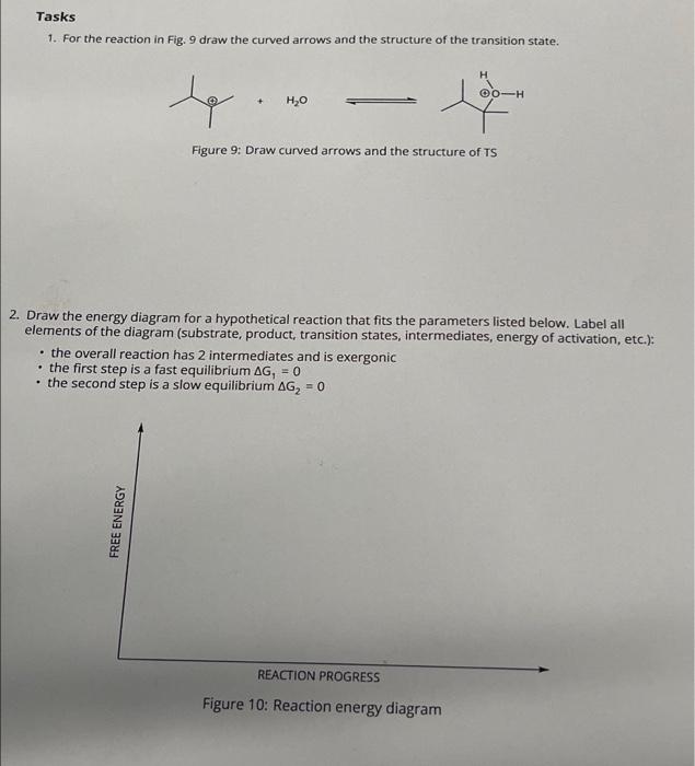 Solved Tasks 1. For the reaction in Fig. 9 draw the curved | Chegg.com