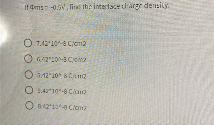 If Φms=−0.5 V, find the interface charge density. | Chegg.com