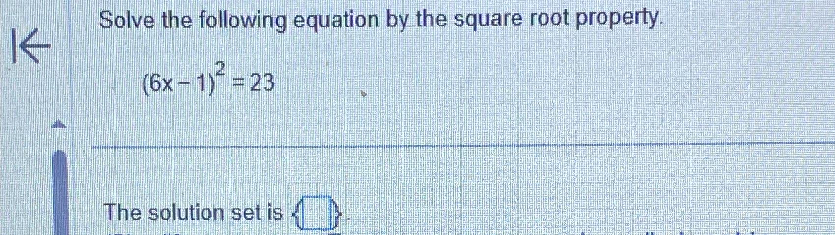 Solved Solve the following equation by the square root | Chegg.com