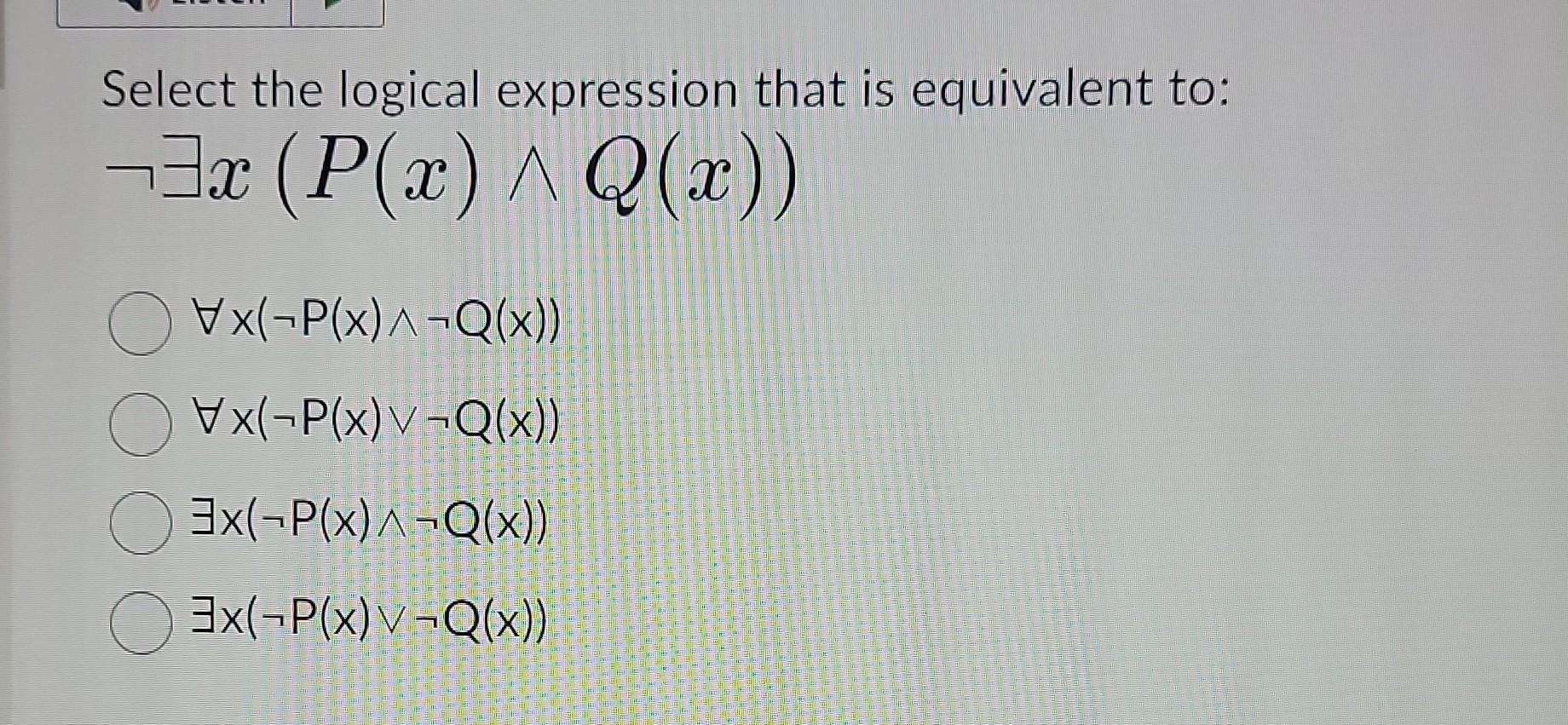 Solved Select the logical expression that is equivalent to: | Chegg.com