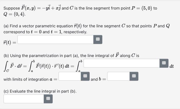 Solved Suppose F(x,y)=−yi+xj and C is the line segment from | Chegg.com