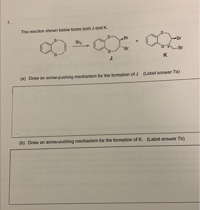 Solved The reaction shown below forms both J and K. Br2 (a) | Chegg.com