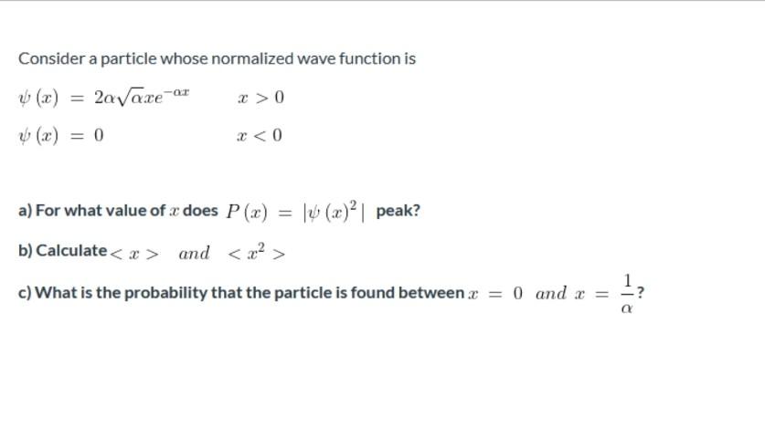 Solved Consider a particle whose normalized wave function is | Chegg.com