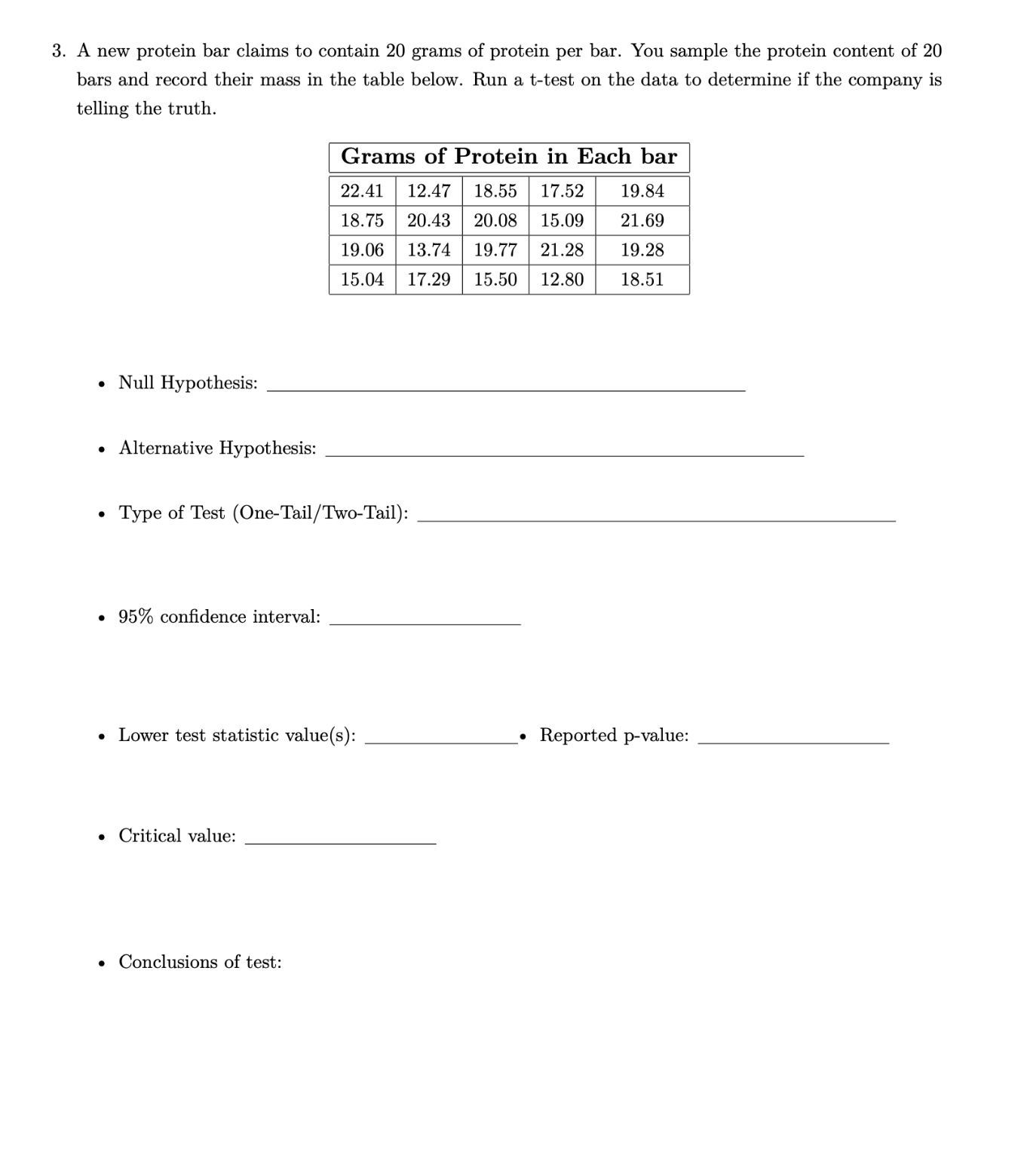 [Solved]: 3. A new protein bar claims to contain 20 grams of