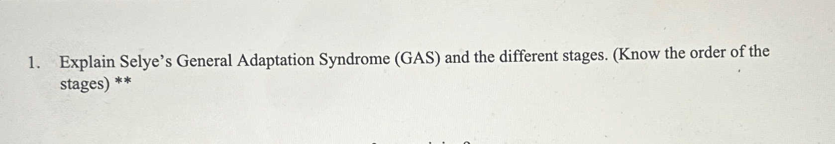Solved Explain Selye's General Adaptation Syndrome (GAS) | Chegg.com
