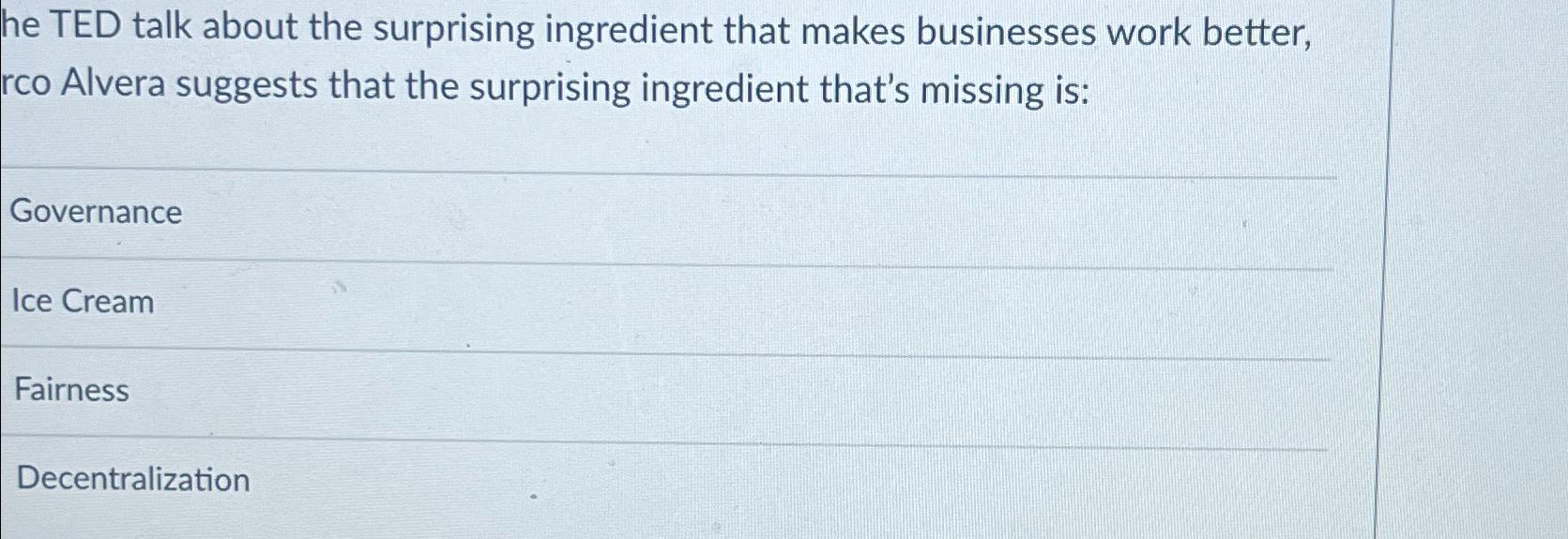 Solved he TED talk about the surprising ingredient that | Chegg.com