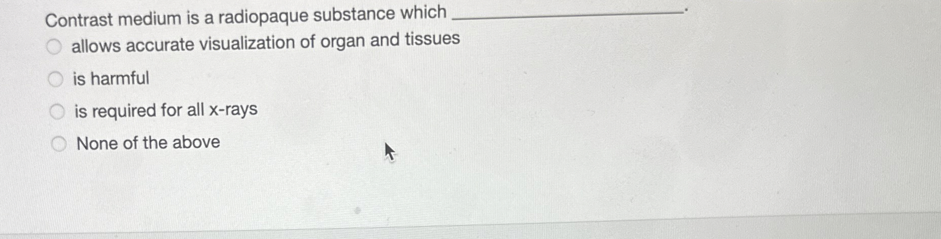 Solved Contrast medium is a radiopaque substance which q, | Chegg.com
