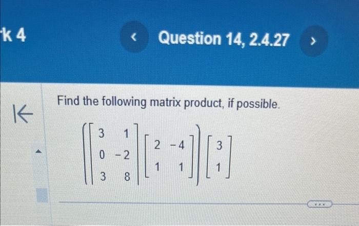 Solved Find the following matrix product, if possible. | Chegg.com