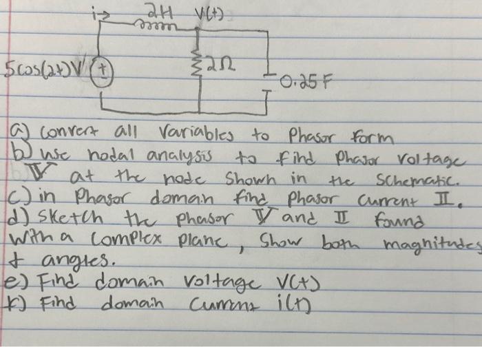 Solved a) Convert all variables to Phasor form b) use nodal | Chegg.com