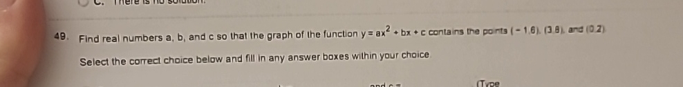 Solved Find real numbers a,b, ﻿and c ﻿so that the graph of | Chegg.com
