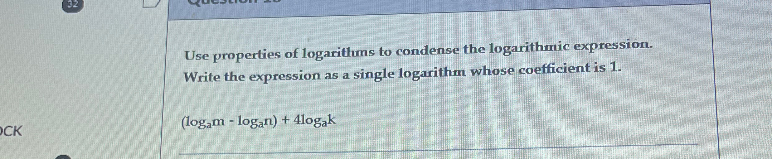 Solved Use properties of logarithms to condense the | Chegg.com