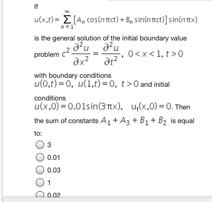 Solved If u(x,t)=∑n=1∞[Ancos(nπct)+Bnsin(nπct)]sin(nπx) is | Chegg.com