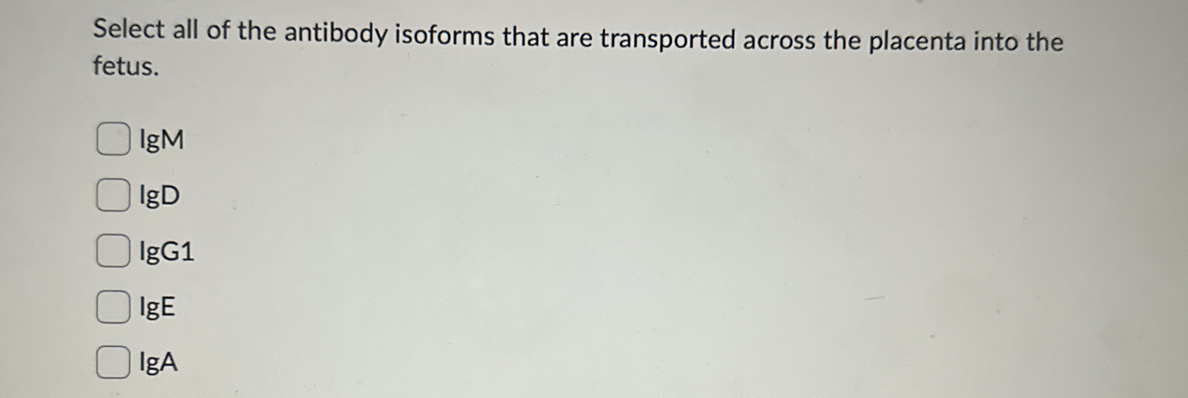 Solved Select all of the antibody isoforms that are | Chegg.com