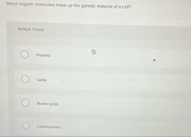 Solved Which organic molecules make up the genetic material | Chegg.com
