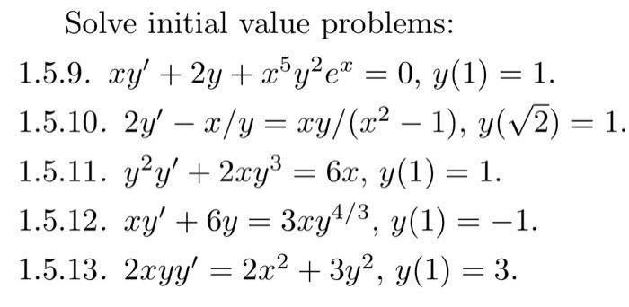 Solved = = Solve initial value problems: 1.5.9. xy' + 2y + x | Chegg.com