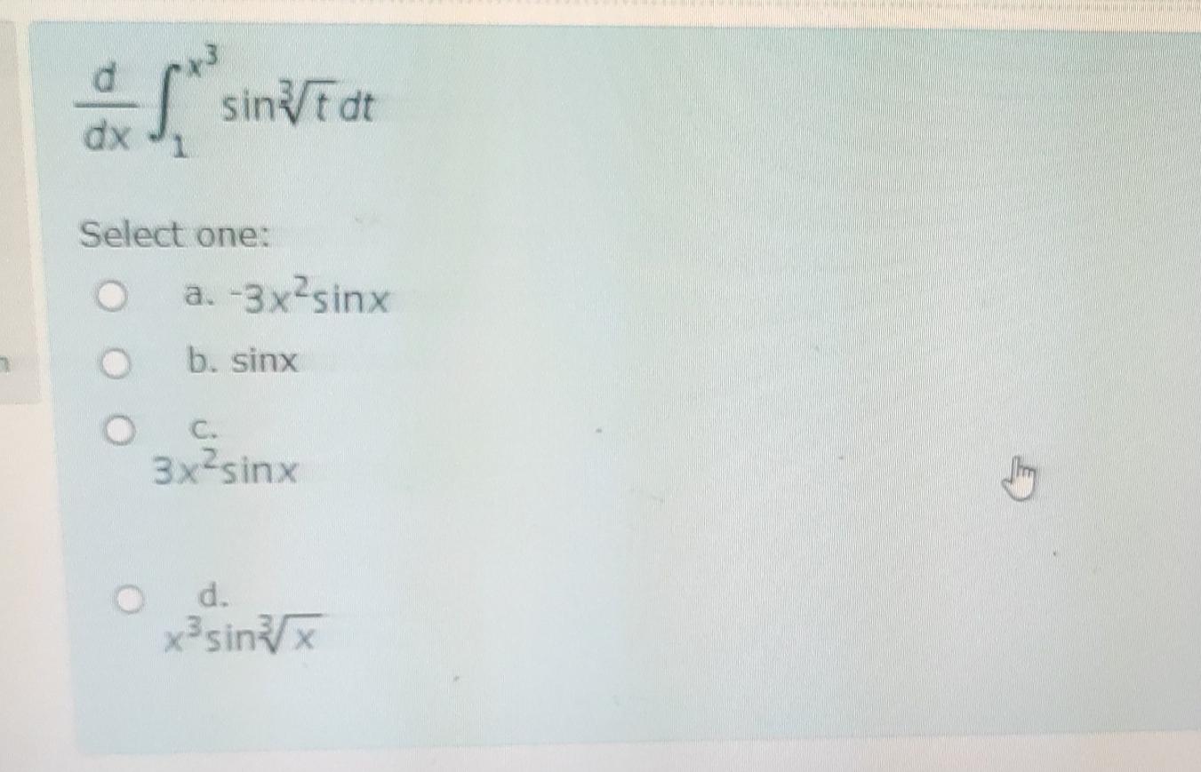 Solved ddx∫1x3sint3dtSelect | Chegg.com