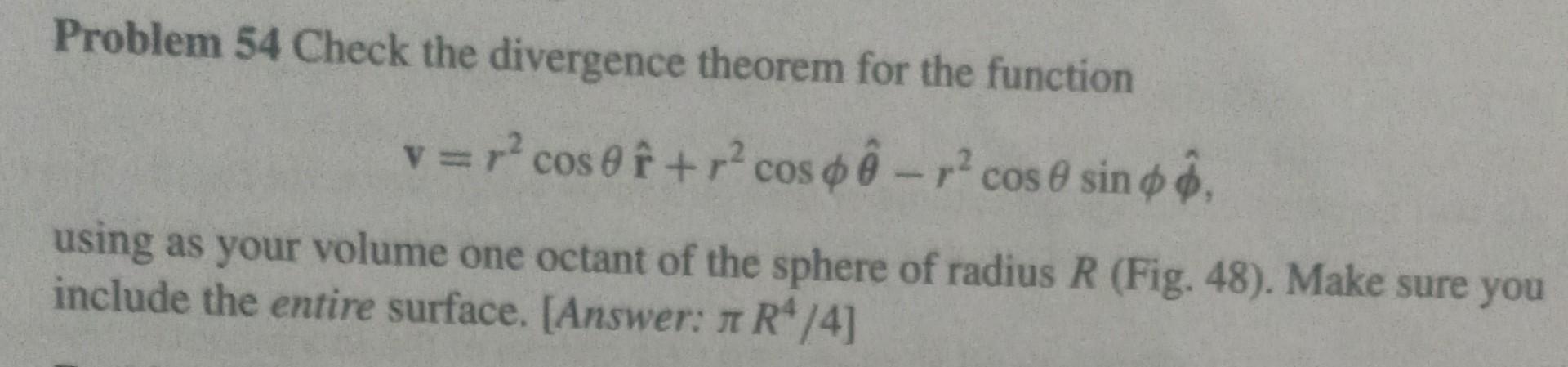 Solved Problem 54 Check the divergence theorem for the | Chegg.com