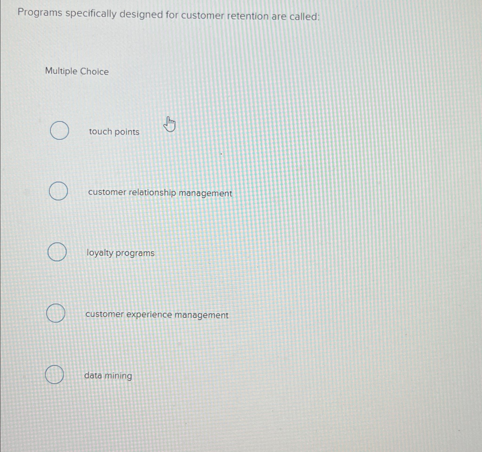 Solved Programs specifically designed for customer retention | Chegg.com