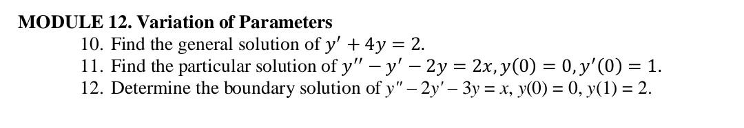 Solved = MODULE 12. Variation of Parameters 10. Find the | Chegg.com
