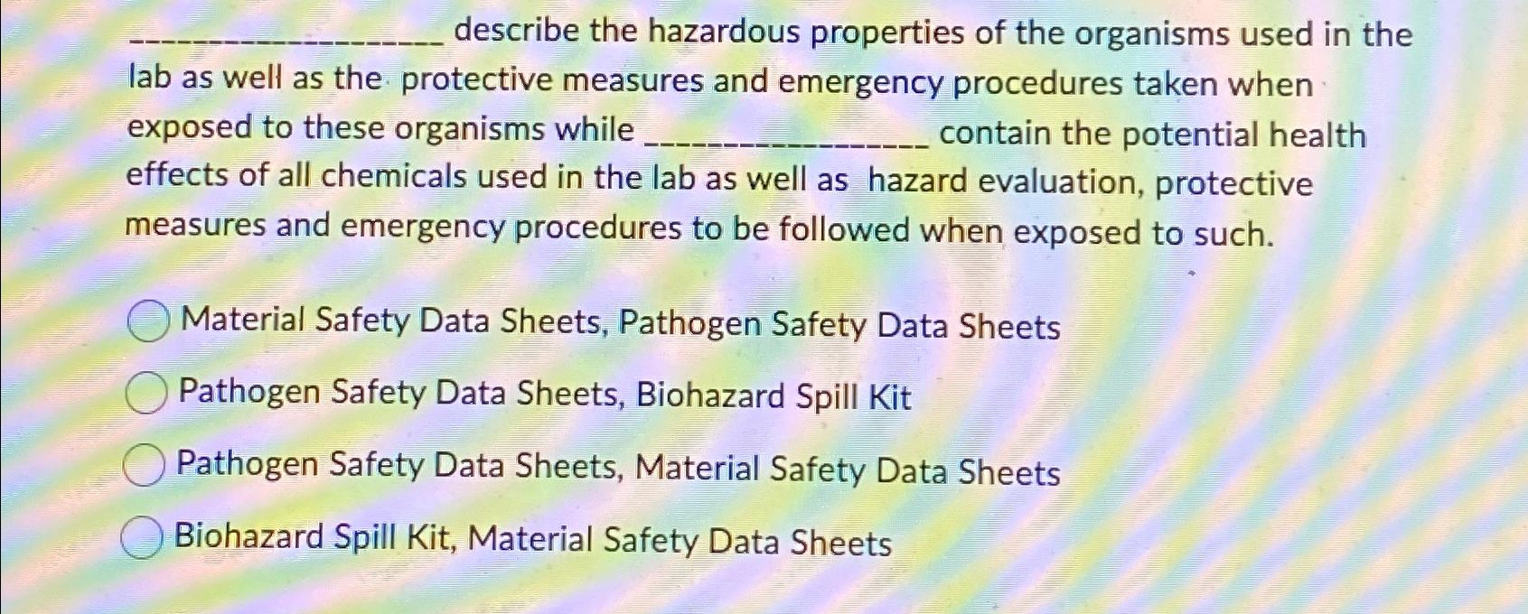Solved describe the hazardous properties of the organisms | Chegg.com