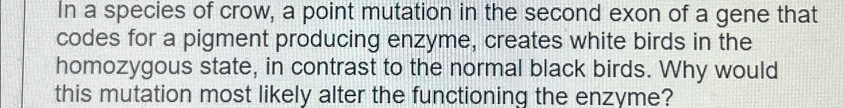 Solved In a species of crow, a point mutation in the second | Chegg.com