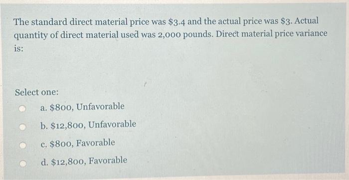 Solved The standard direct material price was $3.4 and the | Chegg.com
