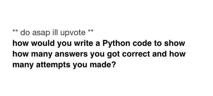 Solved ** do asap ill upvote ** how would you write a Python | Chegg.com
