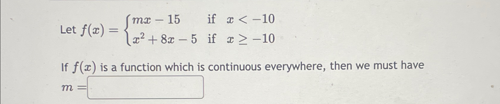 Solved Let f(x)={mx-15 if x