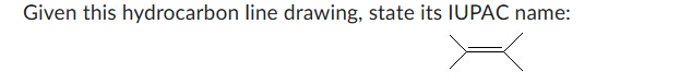Solved Given this hydrocarbon line drawing, state its IUPAC | Chegg.com