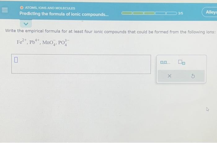 Solved = O ATOMS, IONS AND MOLECULES Predicting the formula | Chegg.com