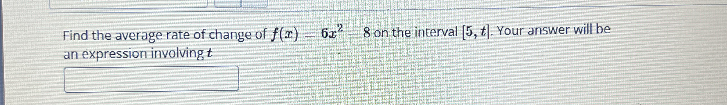 Solved Find the average rate of change of f(x)=6x2-8 ﻿on the | Chegg.com