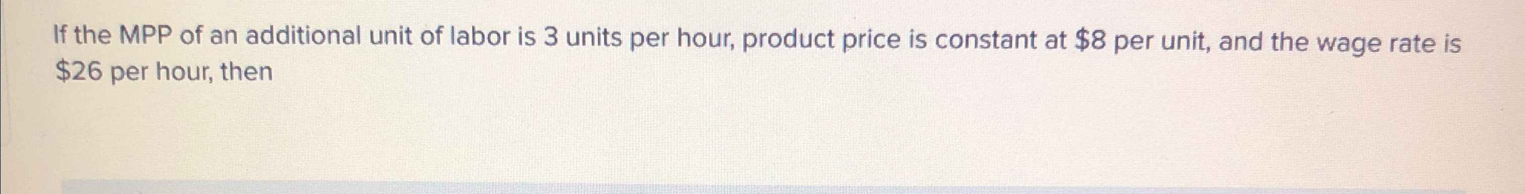 Solved If the MPP of an additional unit of labor is 3 ﻿units | Chegg.com