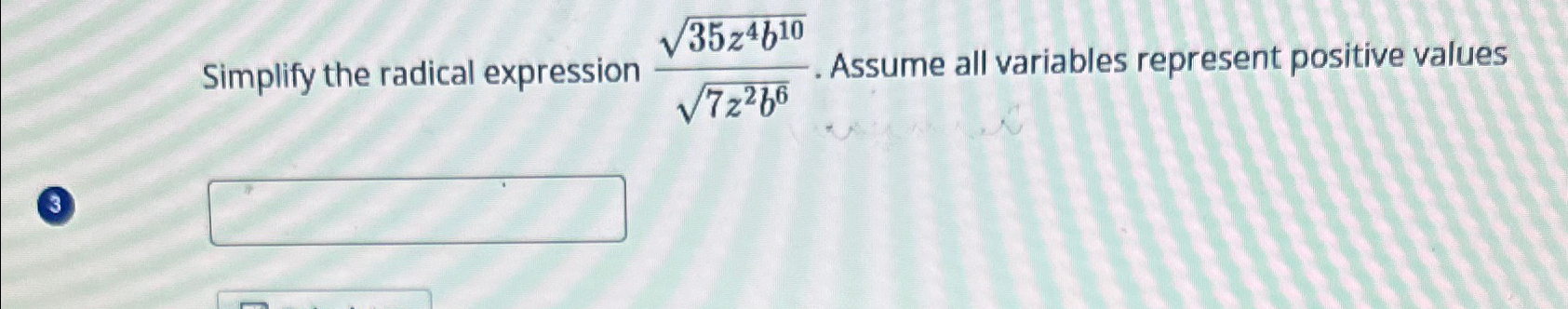 Solved Simplify the radical expression 35z4b1027z2b62. | Chegg.com