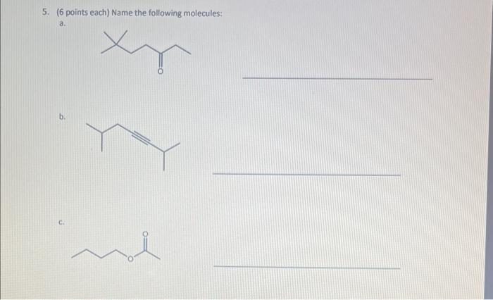 Solved 5. (6 points each) Name the following molecules: a. | Chegg.com