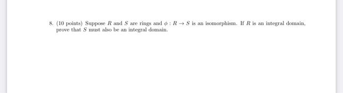 Solved 8. (10 points) Suppose R and S are rings and ϕ:R→S is | Chegg.com