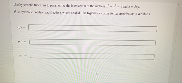Solved Use hyperbolic functions to parametrize the | Chegg.com