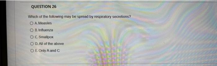 Solved Which of the following may be spread by respiratory | Chegg.com