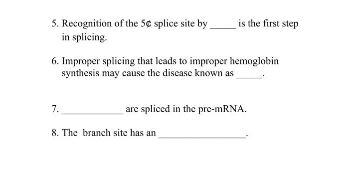Solved is the first step 5. Recognition of the 5¢ splice | Chegg.com