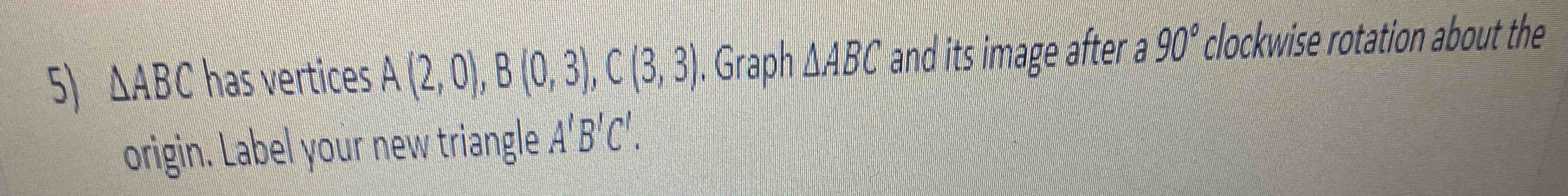 Solved ????ABC ﻿has vertices A(2,0),B(0,3),C(3,3). ﻿Graph | Chegg.com