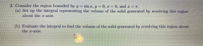 Solved 3 Consider The Region Bounded By Y Sinx Y 0 X 0 And