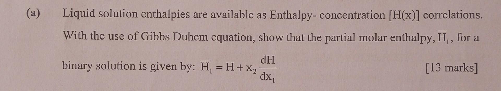 Solved (a) Liquid solution enthalpies are available as | Chegg.com